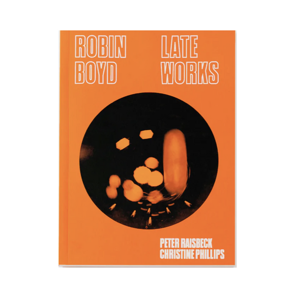 Robin Boyd: Late Works - AGWA Design Store